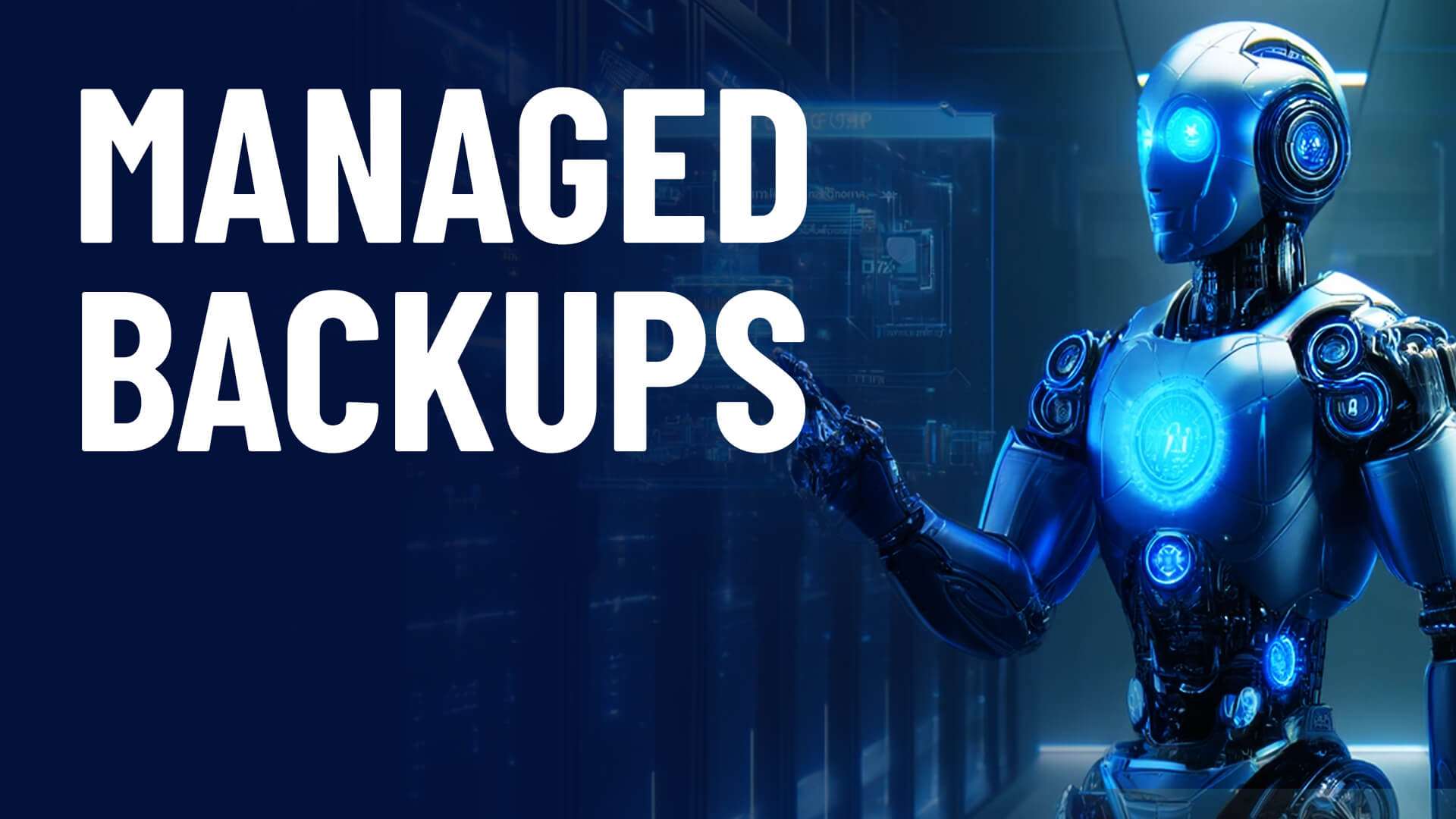The Importance of Managed Backups for Business Continuity!