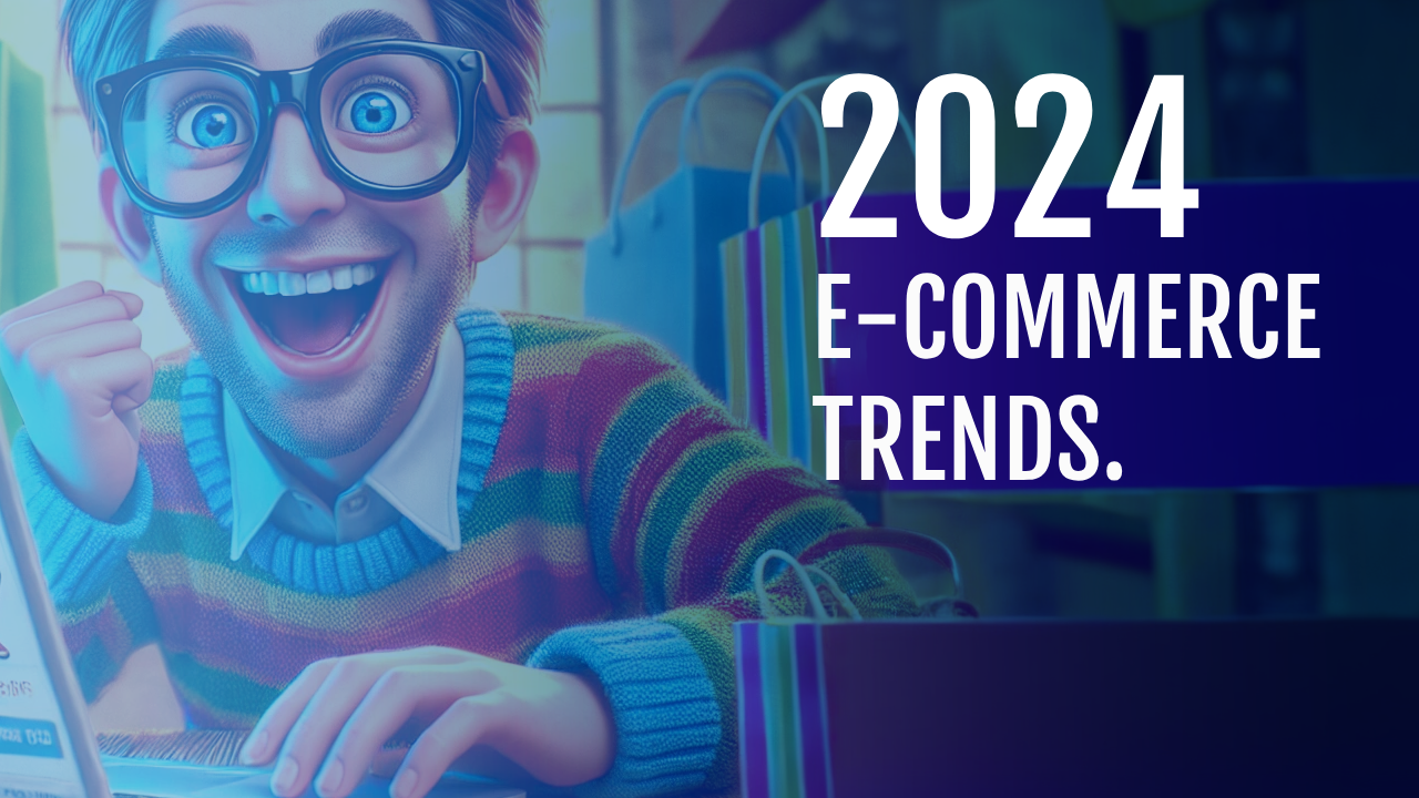 7 Key E-Commerce Trends in 2024
